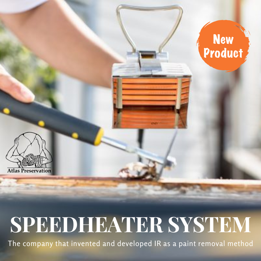 NEW Speedheater IR Paint Removal System — Atlas Preservation